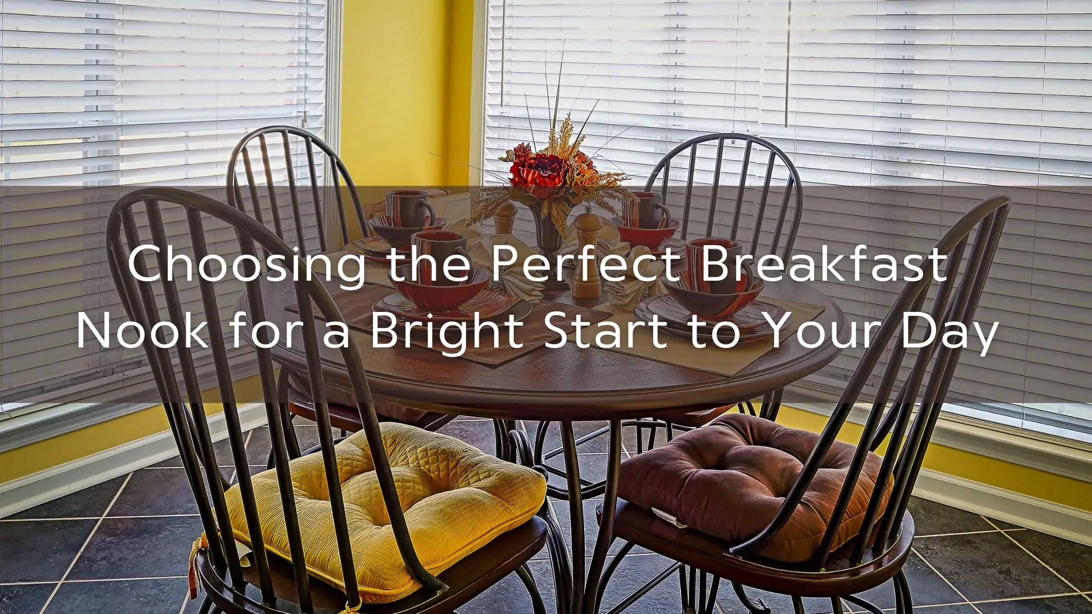 Choosing the Perfect Breakfast Nook for a Bright Start to Your Day ...