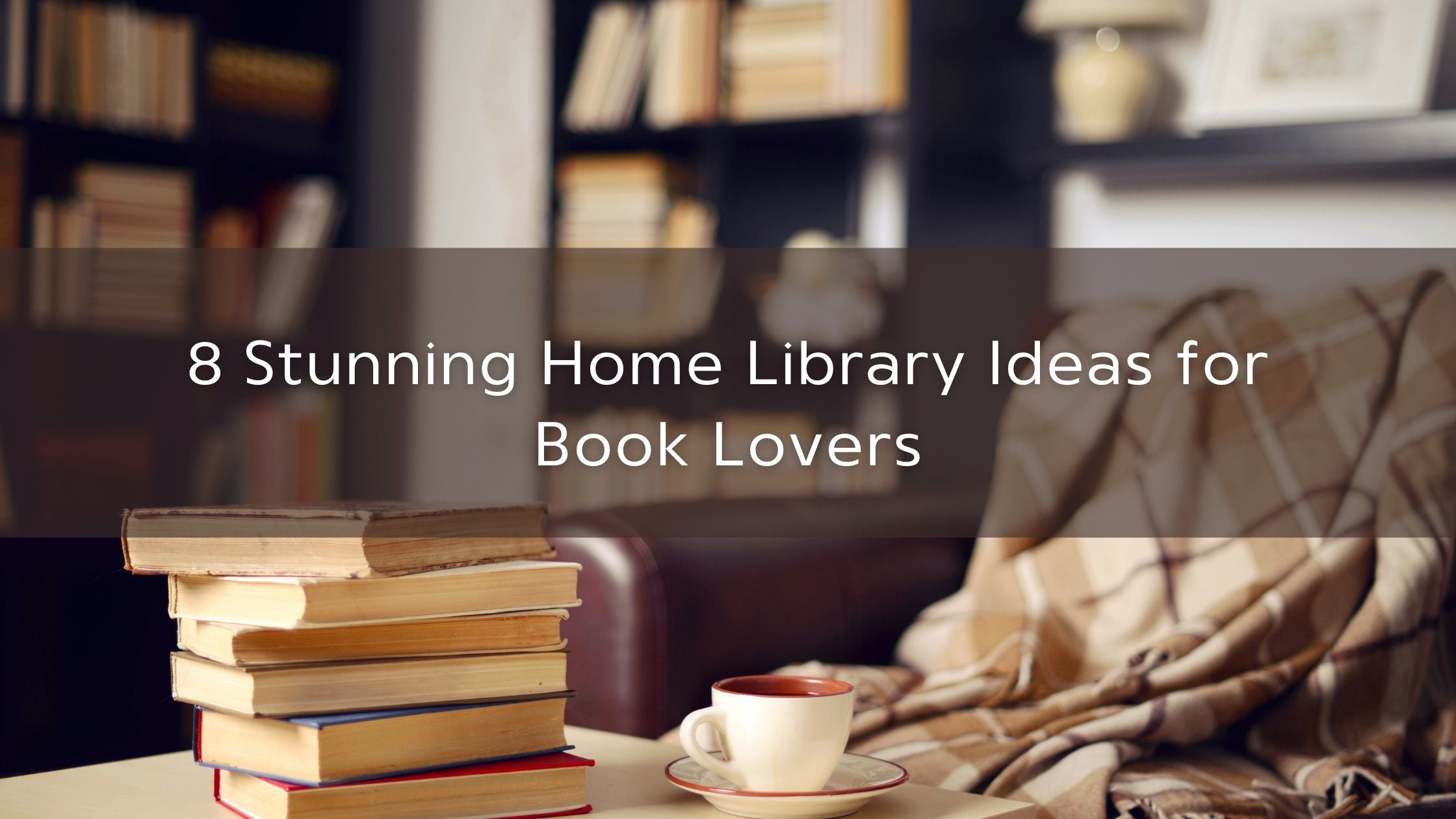 8 Stunning Home Library Ideas For Book Lovers | Restoration Oak - Blog